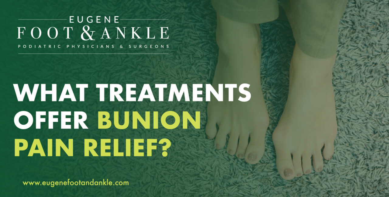 Bunion Pain Relief | Stages & Treatment | Eugene Foot & Ankle