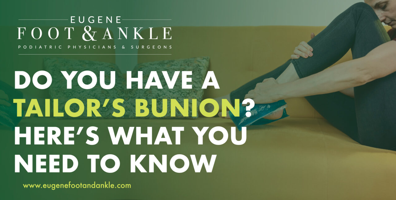 Tailor's Bunion | Symptoms & Treatments | Eugene Foot & Ankle