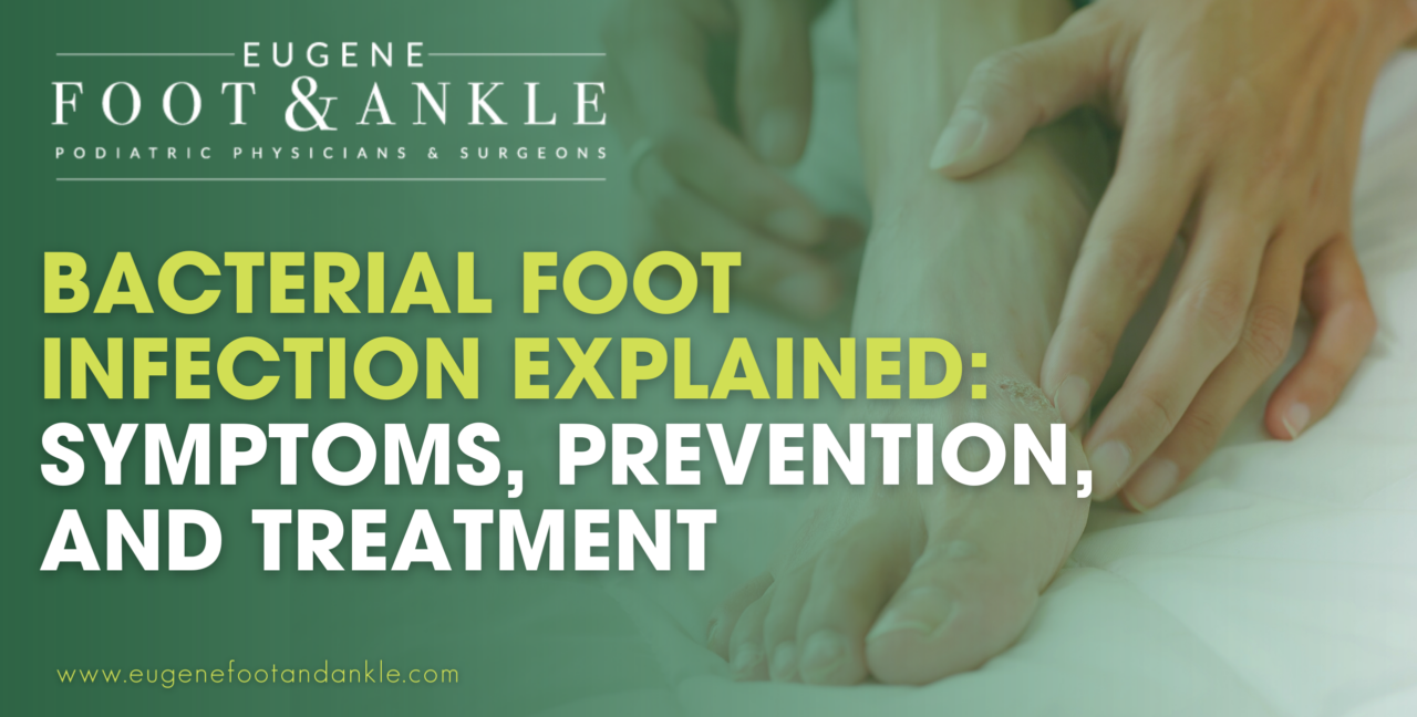 Bacterial Foot Infection Explained | Eugene Foot and Ankle