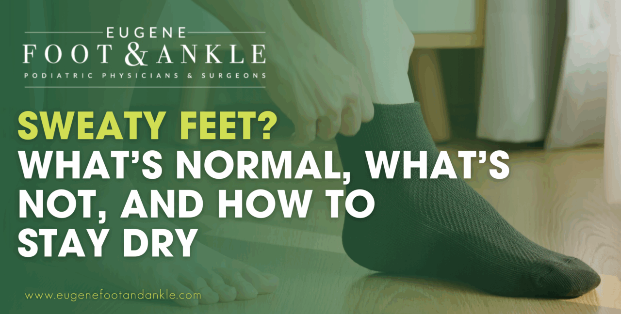 Sweaty Feet: What's Normal, What's Not, and How to Stay Dry