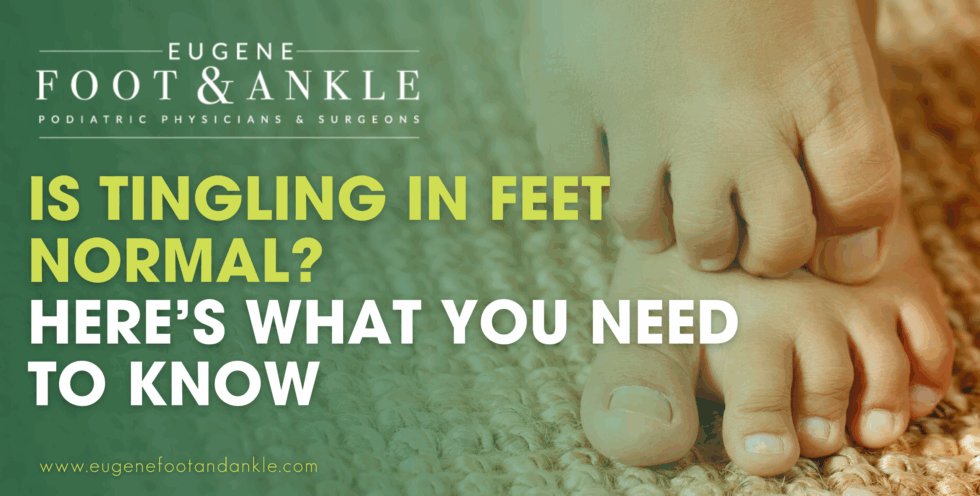 Is Tingling in Feet Normal? Here's What You Need to Know